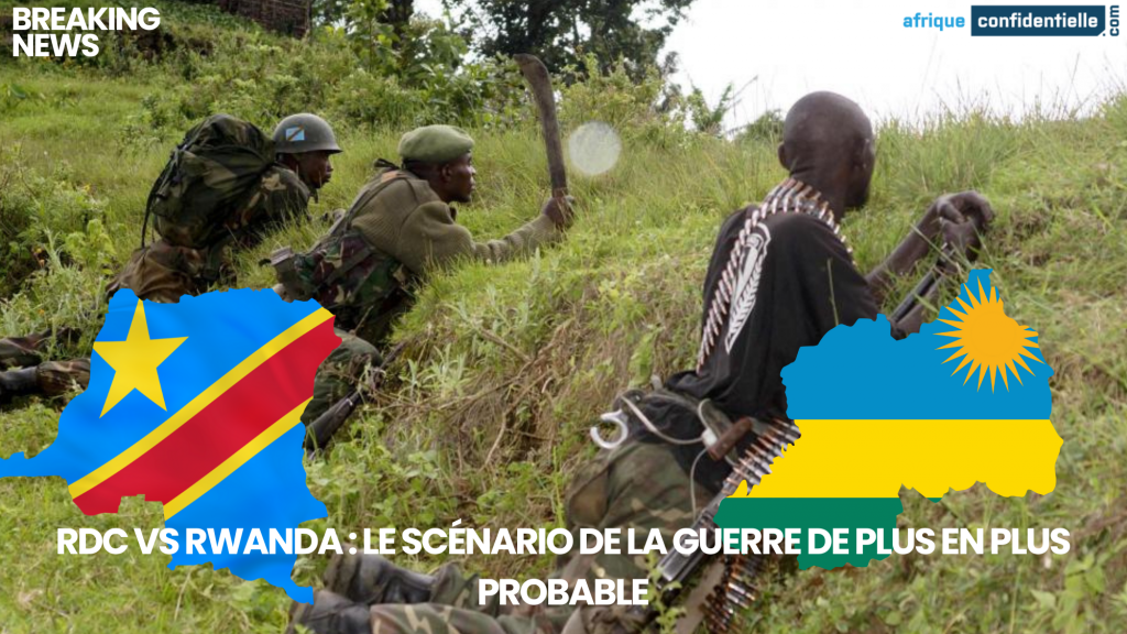 RDC vs Rwanda : le scénario de la guerre de plus en plus probable ...
